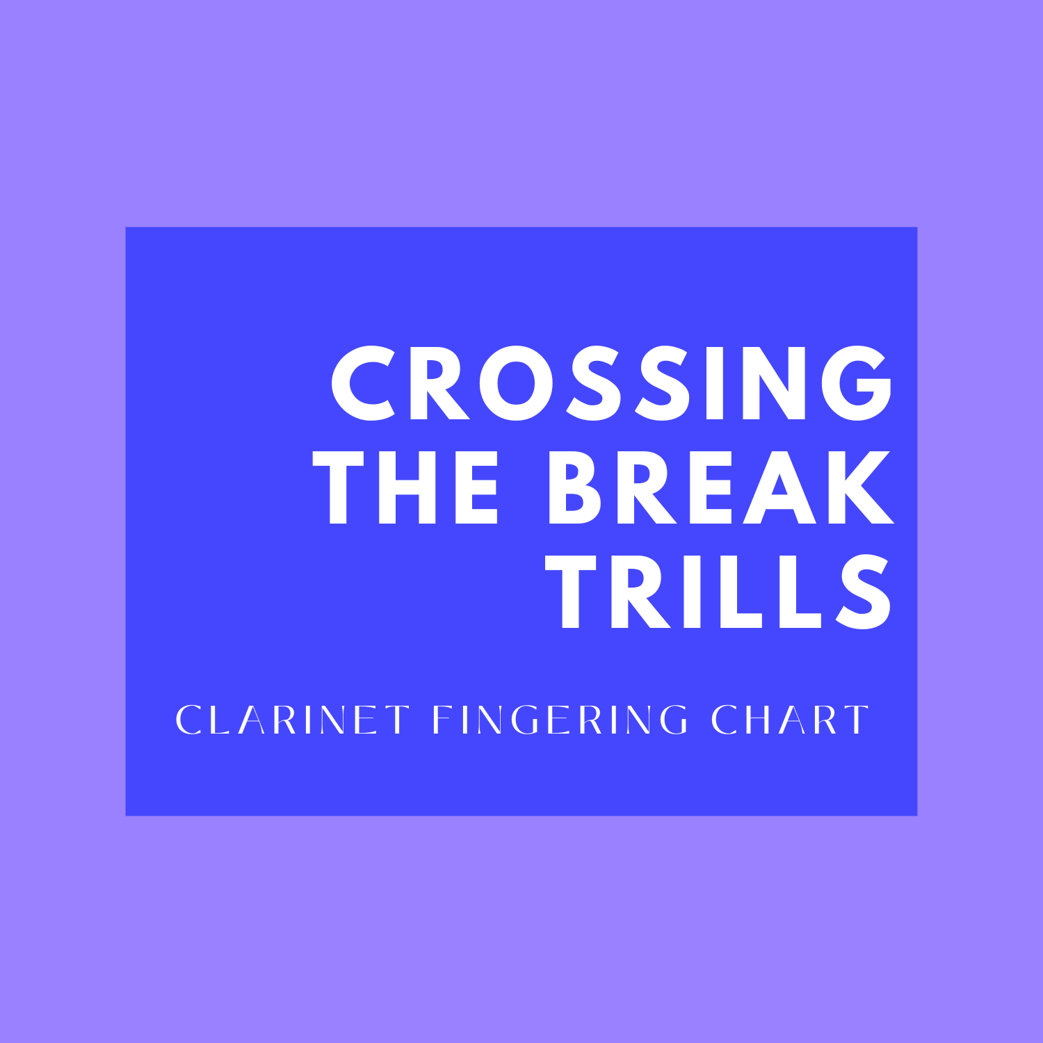 Crossing the Break Trills – Clarinet Fingering Chart - Jenny Maclay